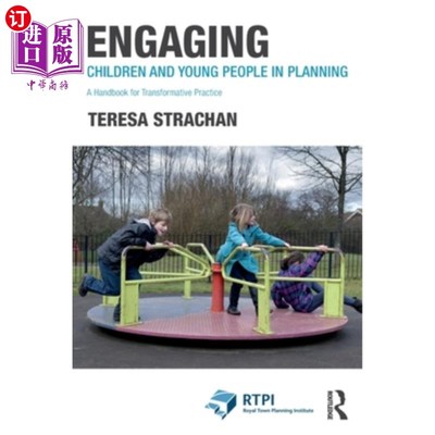 海外直订Engaging Children and Young People in Planning: A Handbook for Transformative Pr Engaging C