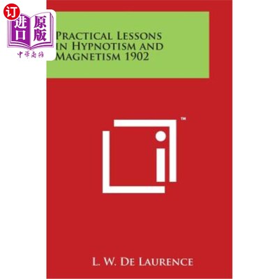 海外直订Practical Lessons in Hypnotism and Magnetism 1902 1902年催眠与磁学的实践课
