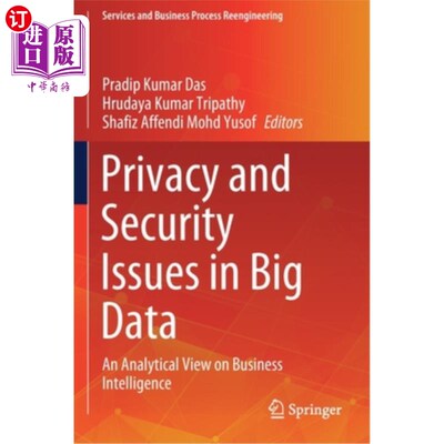 海外直订Privacy and Security Issues in Big Data: An Analytical View on Business Intellig