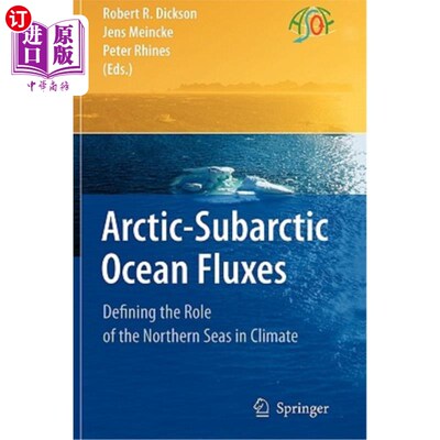 海外直订Arctic-Subarctic Ocean Fluxes: Defining the Role of the Northern Seas in Climate 北极-亚北极海洋通量:确定北