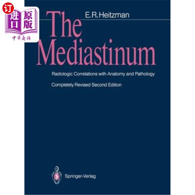 海外直订医药图书The Mediastinum: Radiologic Correlations with Anatomy and Pathology 纵隔:放射学与解剖学和病理学的关系