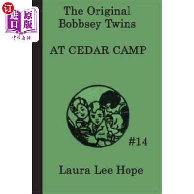 海外直订The Bobbsey Twins at Cedar Camp 雪松夏令营的鲍比双胞胎