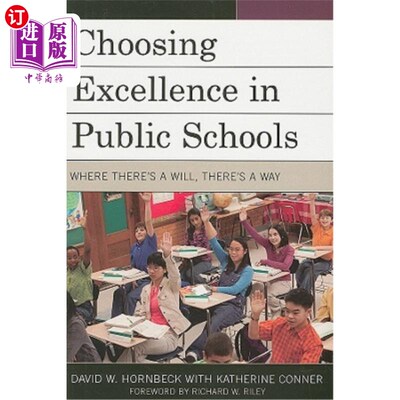 海外直订Choosing Excellence in Public Schools: Where There's a Will, There's a Way 在公立学校选择优秀：有志者事竟成