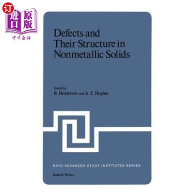 海外直订Defects and Their Structure in Nonmetallic Solids 非金属固体中的缺陷及其结构