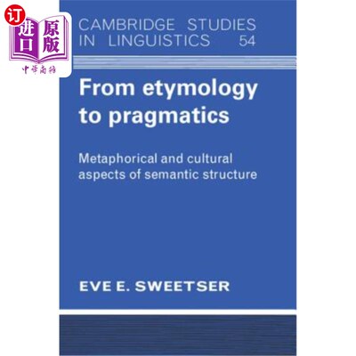 海外直订From Etymology to Pragmatics: Metaphorical and Cultural Aspects of Semantic Stuc 从词源学到语用学：语义结构