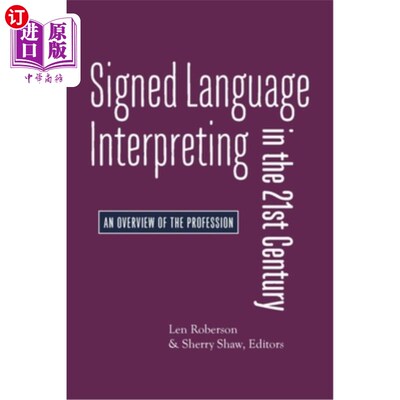 海外直订Signed Language Interpreting in the 21st Century: An Overview of the Profession 21世纪的手语口译：专业概述