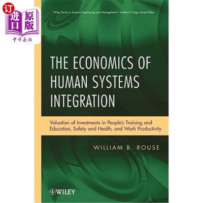 海外直订The Economics of Human Systems Integration: Valuation of Investments in People&# 人类系统集成经济学:对人的