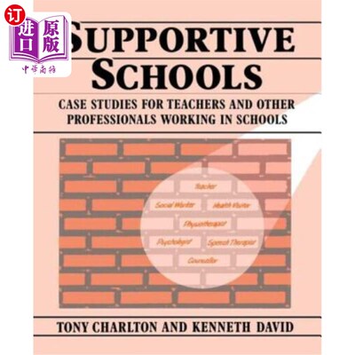海外直订Supportive Schools: Case Studies for Teachers and Other Professionals Working in 支持学校：教师和其他专业人