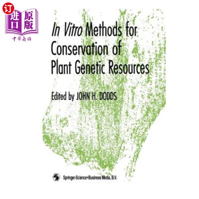 海外直订In Vitro Methods for Conservation of Plant Genetic Resources 植物遗传资源保护的体外方法