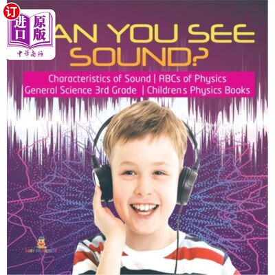 海外直订Can You See Sound? Characteristics of Sound ABCs of Physics General Science 3rd  你能看到声音吗？物理通理科