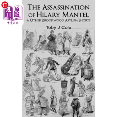 海外直订The Assassination Of Hilary Mantel and Other Brookwood Asylum Shorts 希拉里·曼特尔和其他布鲁克伍德避难短裤