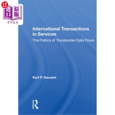 海外直订International Transactions in Services: The Politics of Transborder Data Flows 服务业的国际交易:跨界数据流