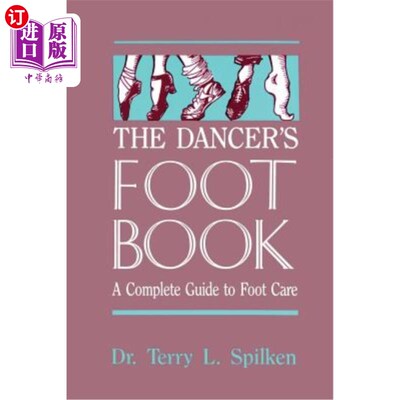 The Dancer's Foot Book: A Complete Guide to Foot Care 舞者的脚印【中商原版】