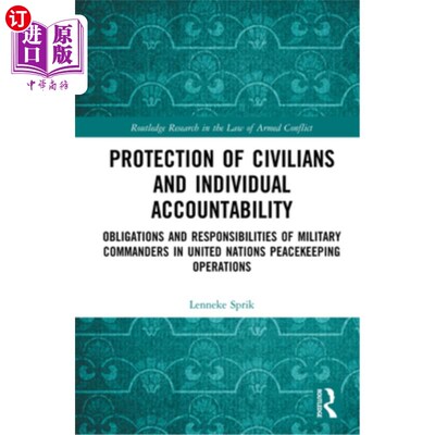海外直订Protection of Civilians and Individual Accountability: Obligations and Responsib 保护平民与个人问责:军事指