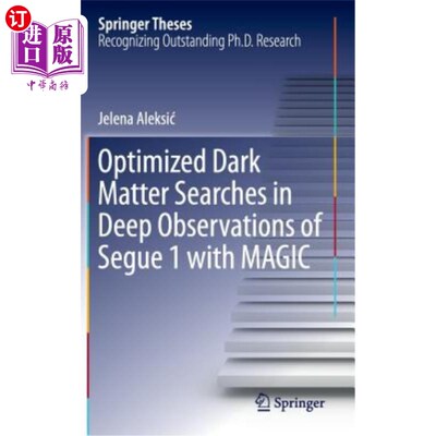 海外直订Optimized Dark Matter Searches in Deep Observations of Segue 1 with Magic Segue 1深部观测中的优化暗物质搜索