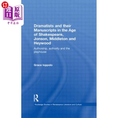 海外直订Dramatists and their Manuscripts in the Age of S... 莎士比亚、约翰逊、米德尔顿和海伍德时代的剧作家及其手稿