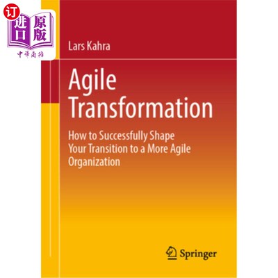 海外直订Agile Transformation: How to Successfully Shape Your Transition to a More Agile  敏捷转型：如何成功塑造向更