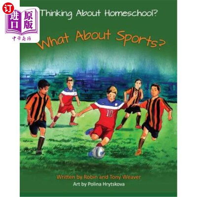 海外直订Thinking About Homeschool?: What About Sports? 想在家上学吗？：运动怎么样？