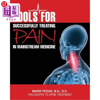 海外直订医药图书Tools For Successfully Treating Pain in Mainstream Medicine: Philosophy to Spine 主流医学中成功治疗