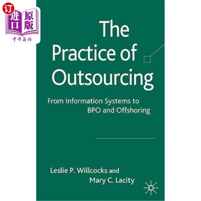 海外直订The Practice of Outsourcing: From Information Systems to Bpo and Offshoring 外包的实践:从信息系统到业务流程