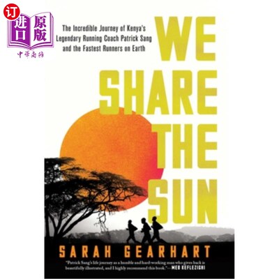 海外直订We Share the Sun: The Incredible Journey of Kenya's Legendary Running Coach Patr 我们共享太阳:肯尼亚传奇跑