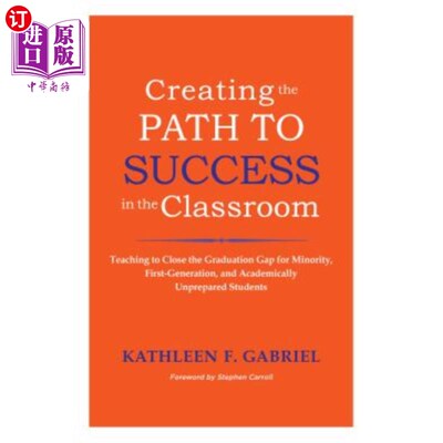 海外直订Creating the Path to Success in the Classroom: Teaching to Close the Graduation  在课堂上创造成功之路：为少
