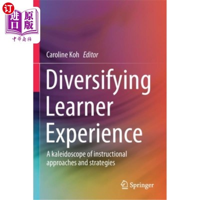 海外直订Diversifying Learner Experience: A Kaleidoscope of Instructional Approaches and  多样化的学习者体验:教学方