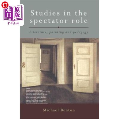 海外直订Studies in the Spectator Role: Literature, Painting and Pedagogy 观众角色研究：文学、绘画和教育学