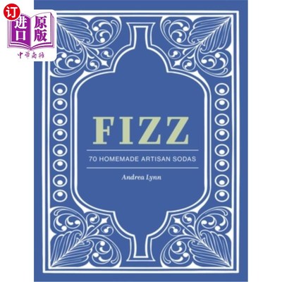海外直订Fizz: 70+ Homemade Artisan Sodas 气泡：70+自制工匠苏打水
