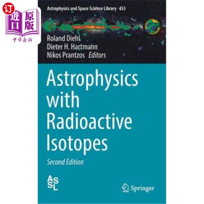 海外直订Astrophysics with Radioactive Isotopes 放射性同位素的天体物理学
