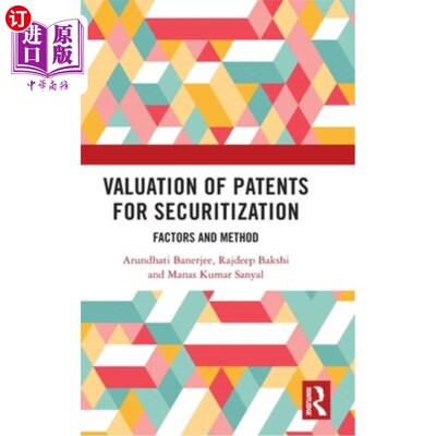 海外直订Valuation of Patents for Securitization: Factors and Method 专利资产证券化价值评估：因素与方法
