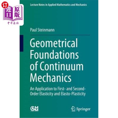 海外直订Geometrical Foundations of Continuum Mechanics: An Application to First- And Sec 连续介质力学的几何基础：一