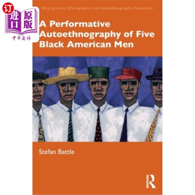 海外直订A Performative Autoethnography of Five Black American Men 《五个美国黑人的表演自我民族志》