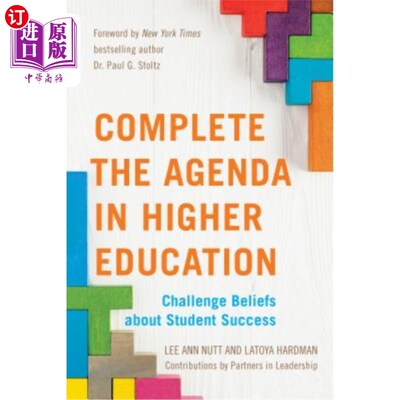 海外直订Complete the Agenda in Higher Education: Challenge Beliefs about Student Success 完成高等教育议程：挑战学生成功