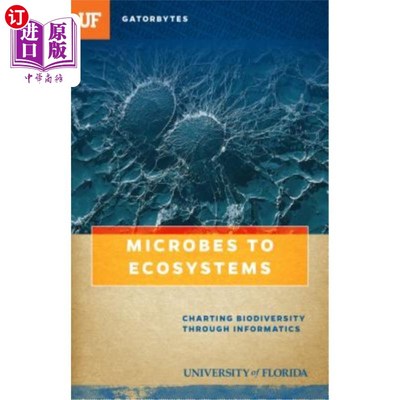 海外直订Microbes to Ecosystems: Charting Biodiversity Through Informatics 微生物对生态系统的影响：通过信息学绘制生