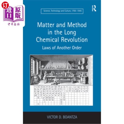 海外直订Matter and Method in the Long Chemical Revolution: Laws of Another Order 长期化学革命中的物质与方法：另一种