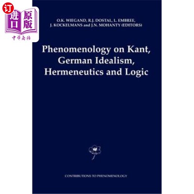 海外直订Phenomenology on Kant, German Idealism, Hermeneutics and Logic: Philosophical Es 康德现象学，德意志唯心主义