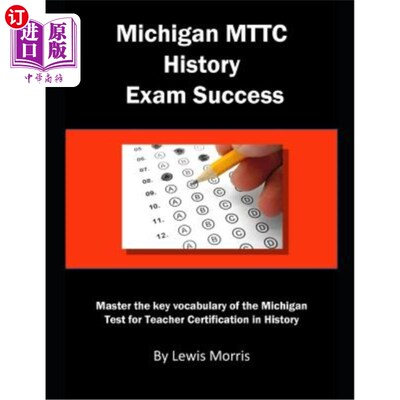 海外直订Michigan Mttc History Exam Success: Michigan Test for Teacher Certification in H 密歇根州Mttc历史考试成功: