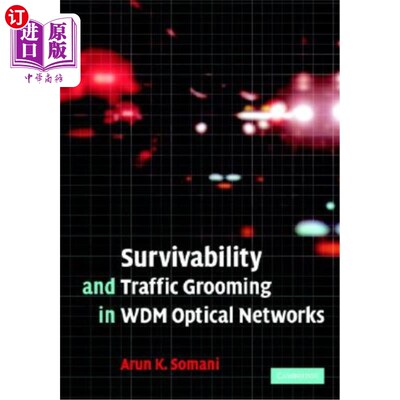 海外直订Survivability and Traffic Grooming in Wdm Optical Networks Wdm光的生存性和流量疏导