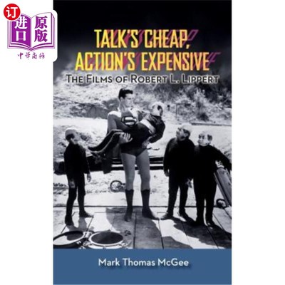海外直订Talk's Cheap, Action's Expensive - The Films of Robert L. Lippert (hardback) 说的便宜，做的贵——罗伯特·利