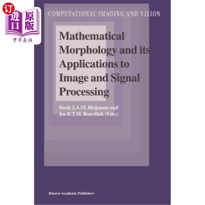 海外直订Mathematical Morphology and Its Applications to Image and Signal Processing 数学形态学及其在图像和信号处理