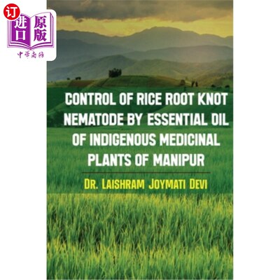 海外直订Control of rice root knot nematode by Essential oil of indigenous medicinal plan 曼尼普尔邦本土药用植物精油