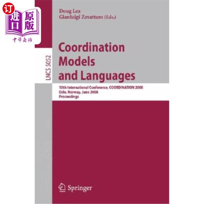 海外直订Coordination Models and Languages: 10th International Conference, Coordination 2 协调模式和语言：第十届国际