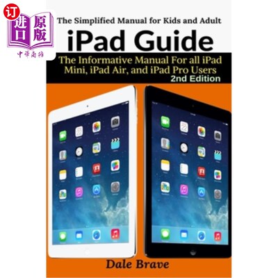 海外直订iPad Guide: The Informative Manual For all iPad Mini, iPad Air, and iPad Pro Use iPad指南:适用于
