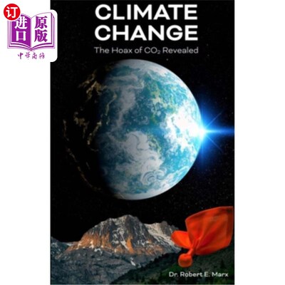海外直订Climate Change: The Hoax of CO2 Revealed 气候变化：揭露二氧化碳的骗局