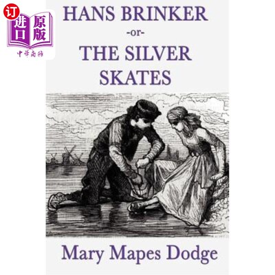 海外直订Hans Brinker -Or- The Silver Skates 汉斯·布林克-或者-银色溜冰鞋