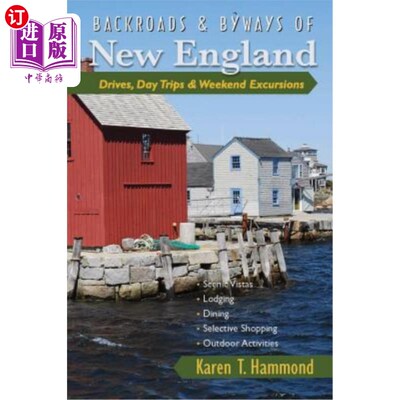 海外直订Backroads & Byways of New England: Drives, Day Trips & Weekend Excursions 新英格兰的乡间小路和小路：开车，