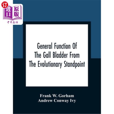 海外直订医药图书General Function Of The Gall Bladder From The Evolutionary Standpoint 从进化角度看胆囊的一般功能