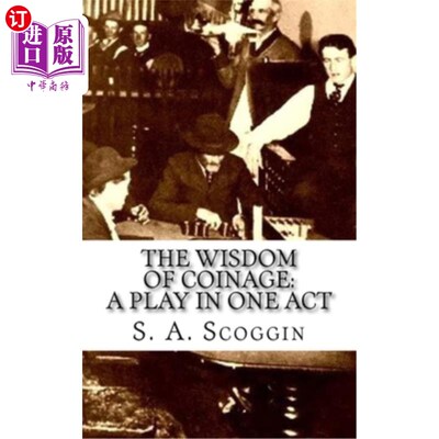 海外直订The Wisdom of Coinage: A Play in One Act 铸币的智慧：一出戏