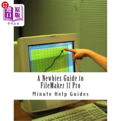 海外直订A Newbies Guide to FileMaker 11 Pro: A Beginners Guide to Database Management FileMaker 11